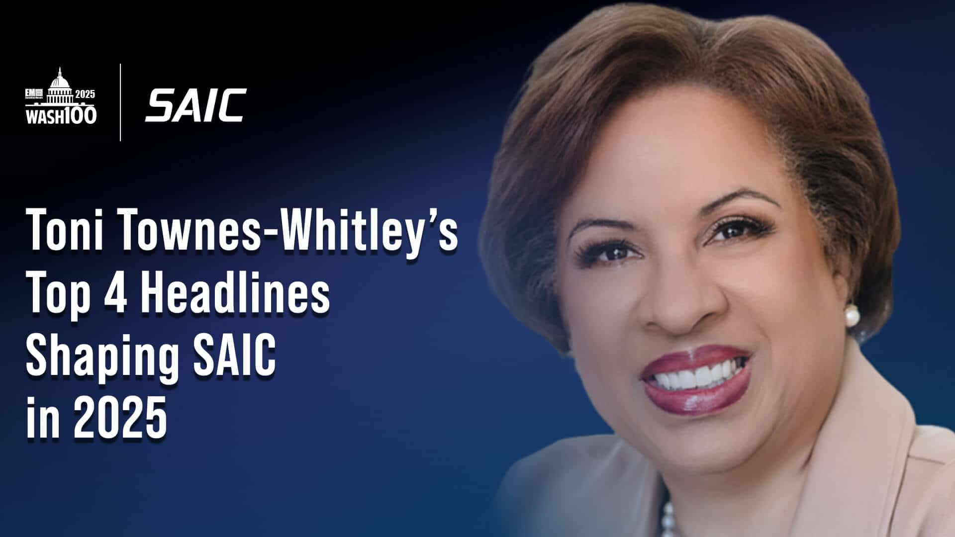 Toni Townes-Whitley’s Top Headlines Shaping SAIC In 2025